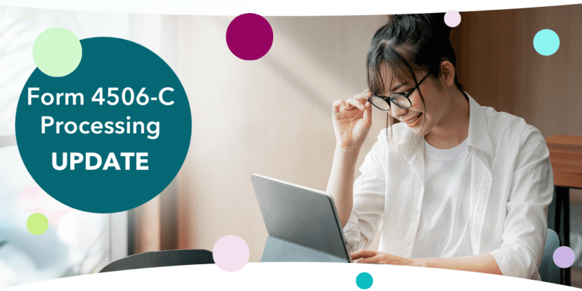 New 4506-C Forms & Processing Requirements